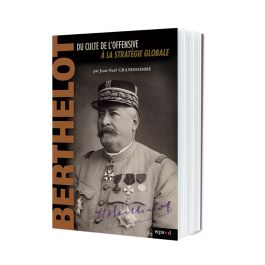 ImagesDéfense - Henri-Mathias Berthelot, du culte de l'offensive à la ...
