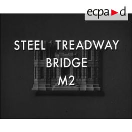 ImagesDéfense - Steel treadway bridge M2 (1re partie).